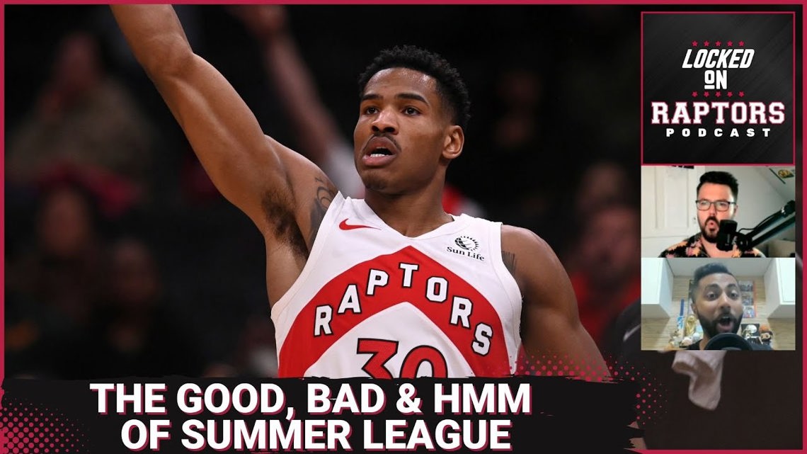 The Good, Bad & Hmmmm of Toronto Raptors Summer League | Two-way ...