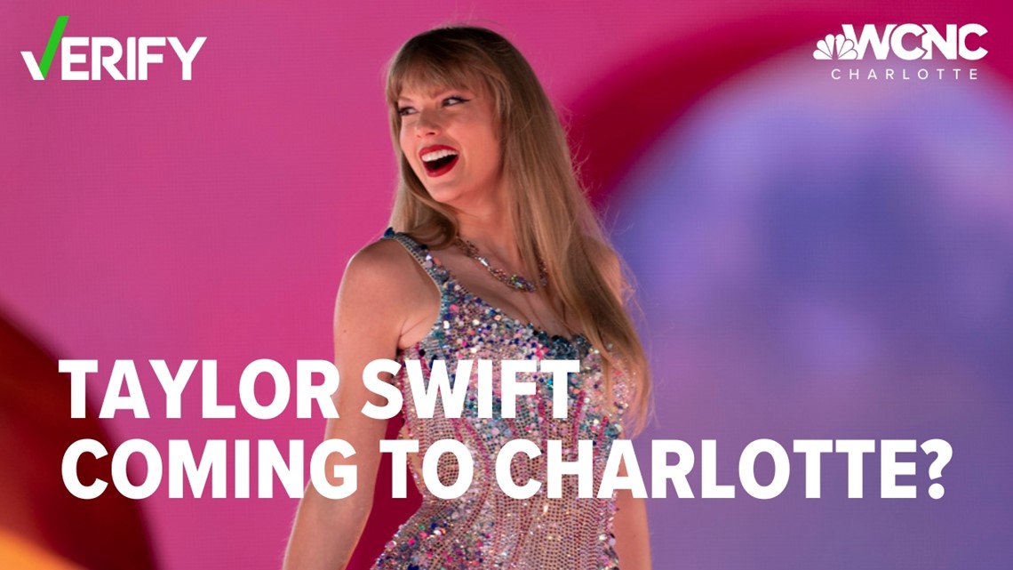 Verify: Is Taylor Swift coming Charlotte this year? | wcnc.com