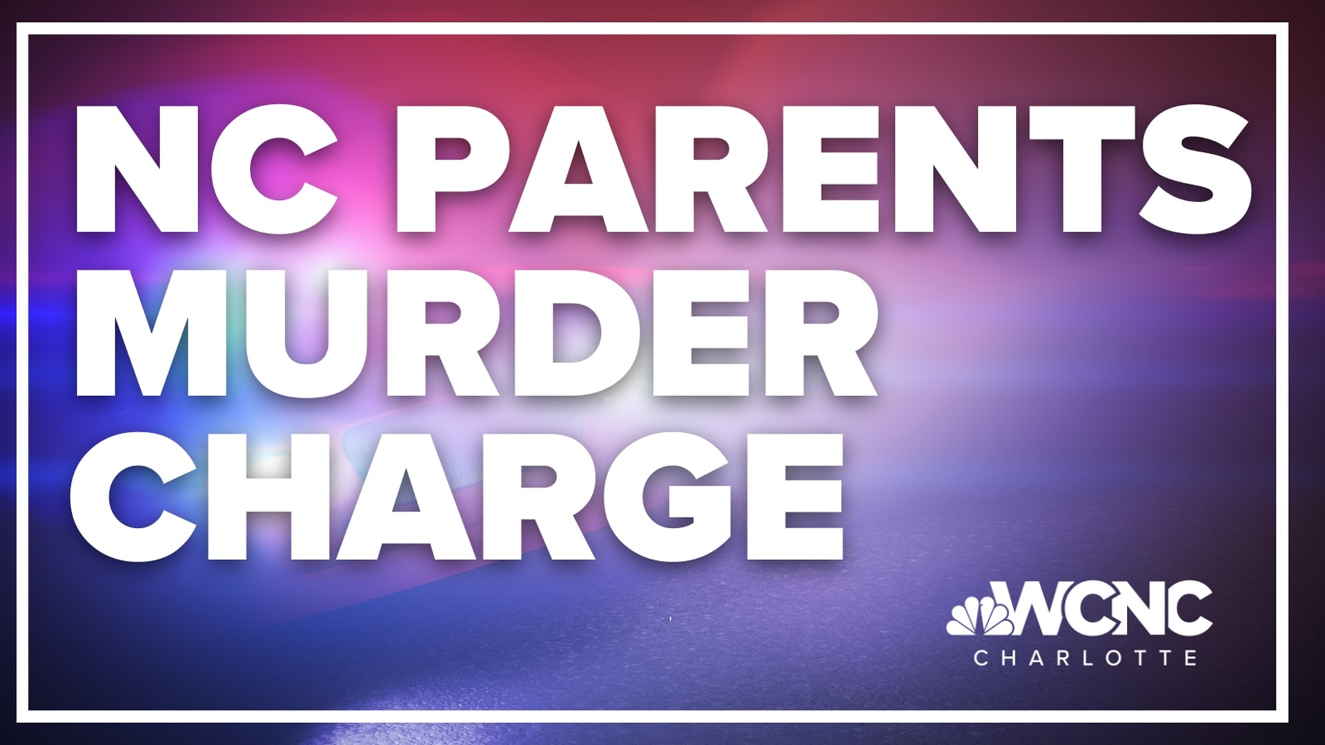 NC parents facing murder charge in death of 4-year-old son | wcnc.com
