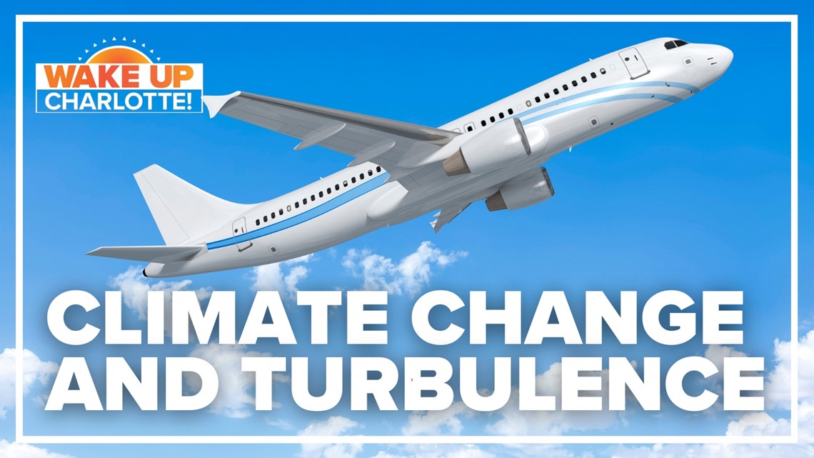Experts say climate change is affecting turbulence in airplanes | wcnc.com