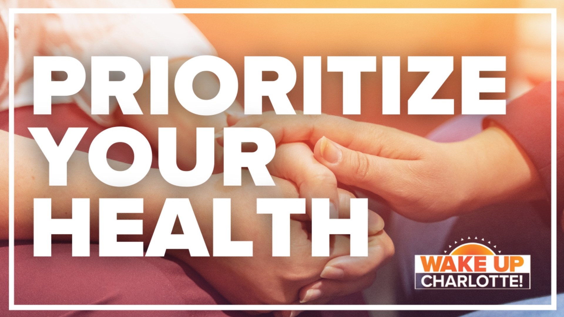 How to make your health a priority | wcnc.com