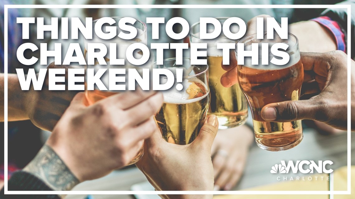 QC Happenings | 9 ways to enjoy your weekend in Charlotte | wcnc.com