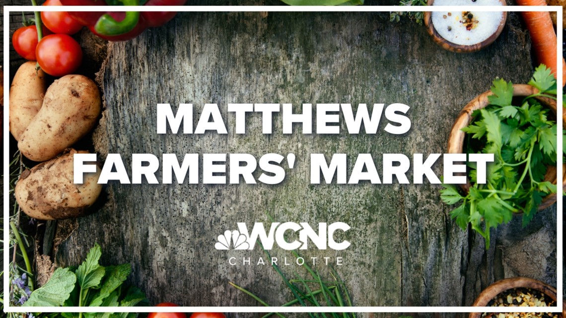 The special thing about the Matthews Community Farmers' Market | wcnc.com