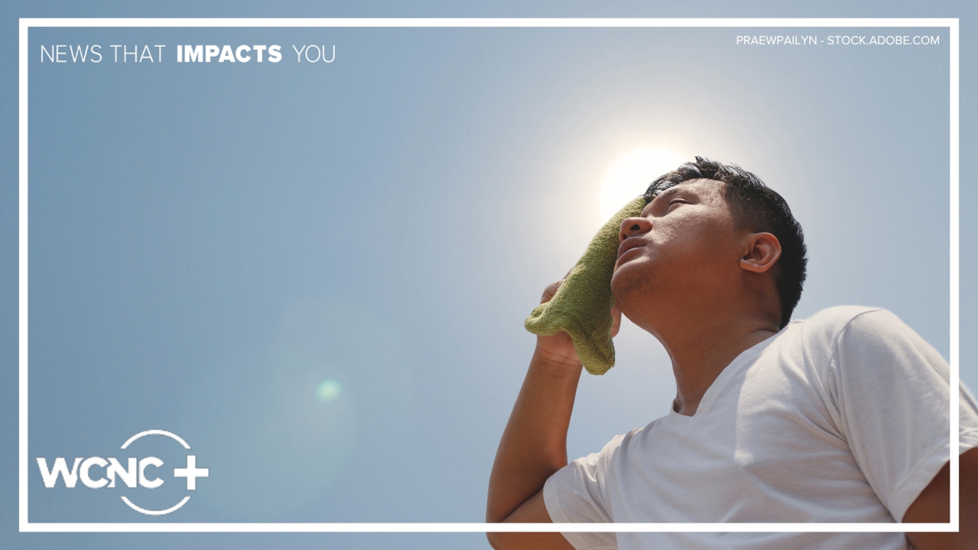 Stay safe: Recognize signs of heat-related illnesses | wcnc.com