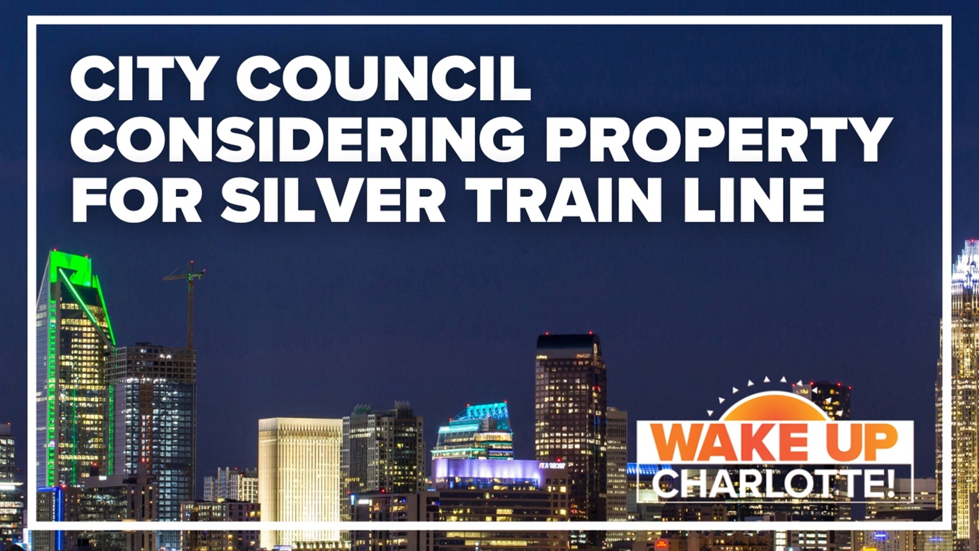 City Council considering property for Silver Train Line | wcnc.com