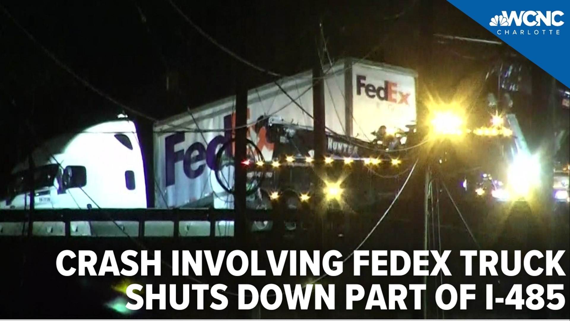 1 lane on I-485 back open after FedEx truck crash | wcnc.com