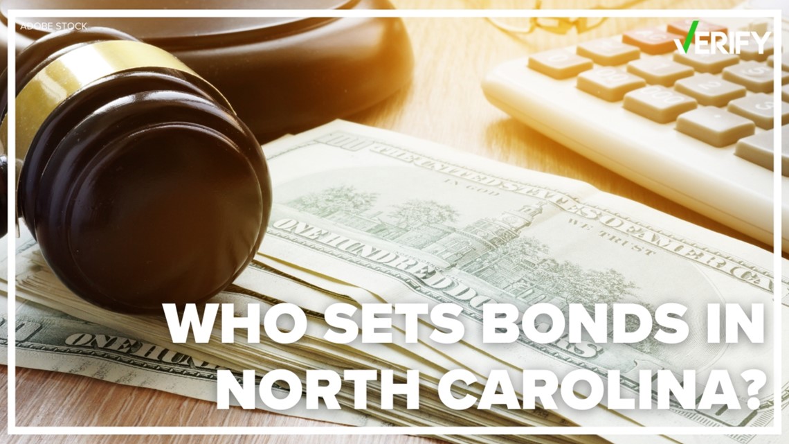 VERIFY: Who sets bonds in North Carolina? | wcnc.com