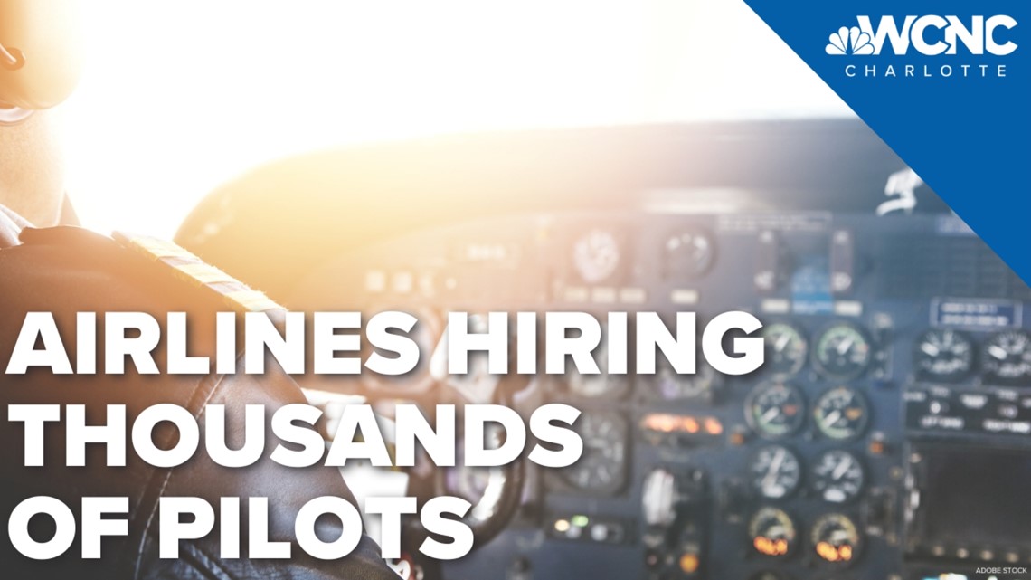 Airlines hiring thousands of pilots to keep up demand | wcnc.com